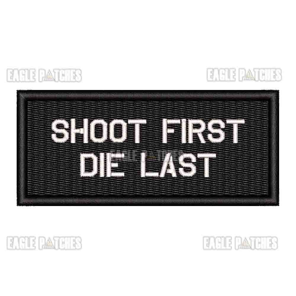 Patch Bordado Shoot First Die Last